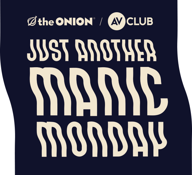 Just Another Manic Monday