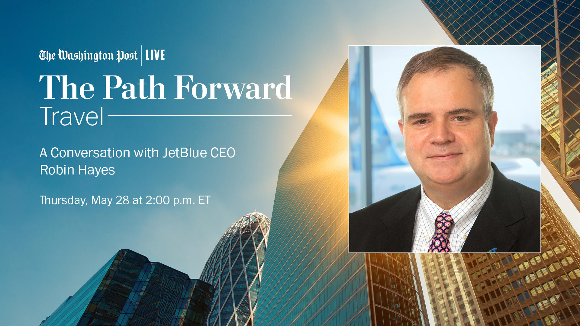 The Path Forward: Travel with JetBlue CEO Robin Hayes