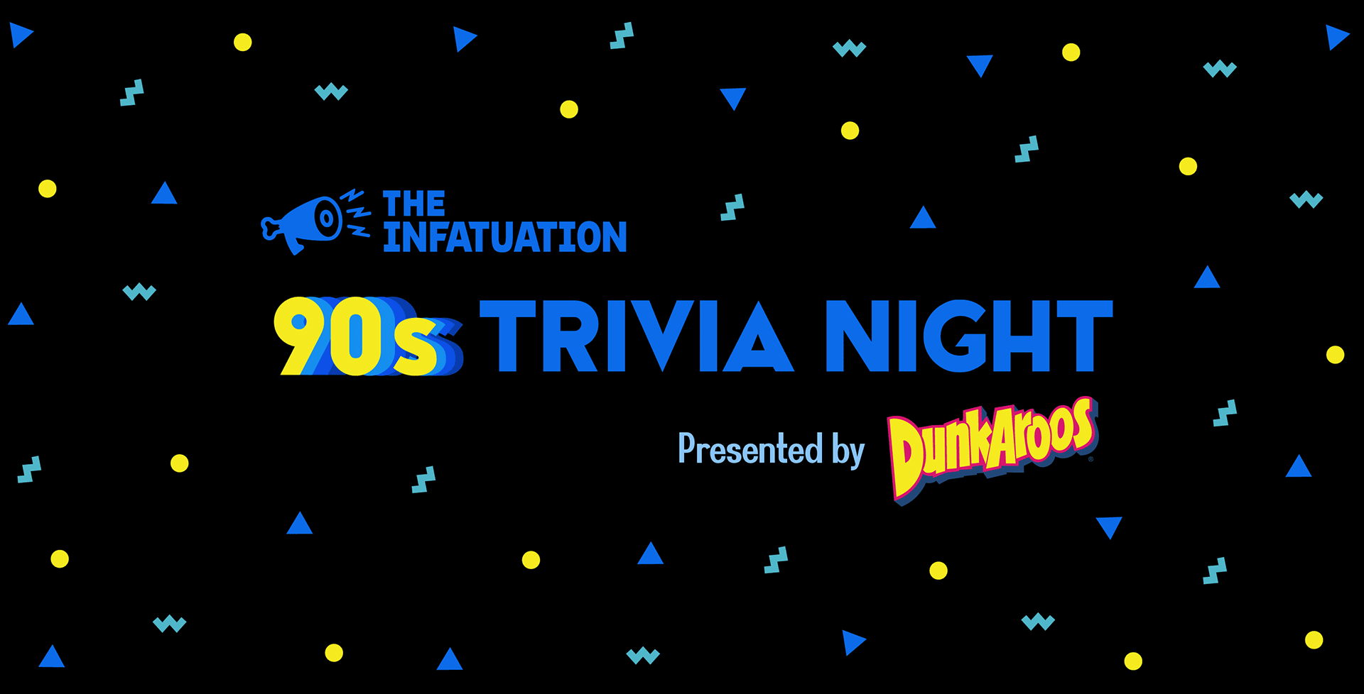 90s Trivia Night w/ The Infatuation x Dunkaroos