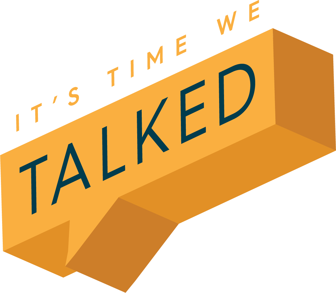 IT’S TIME WE TALKED