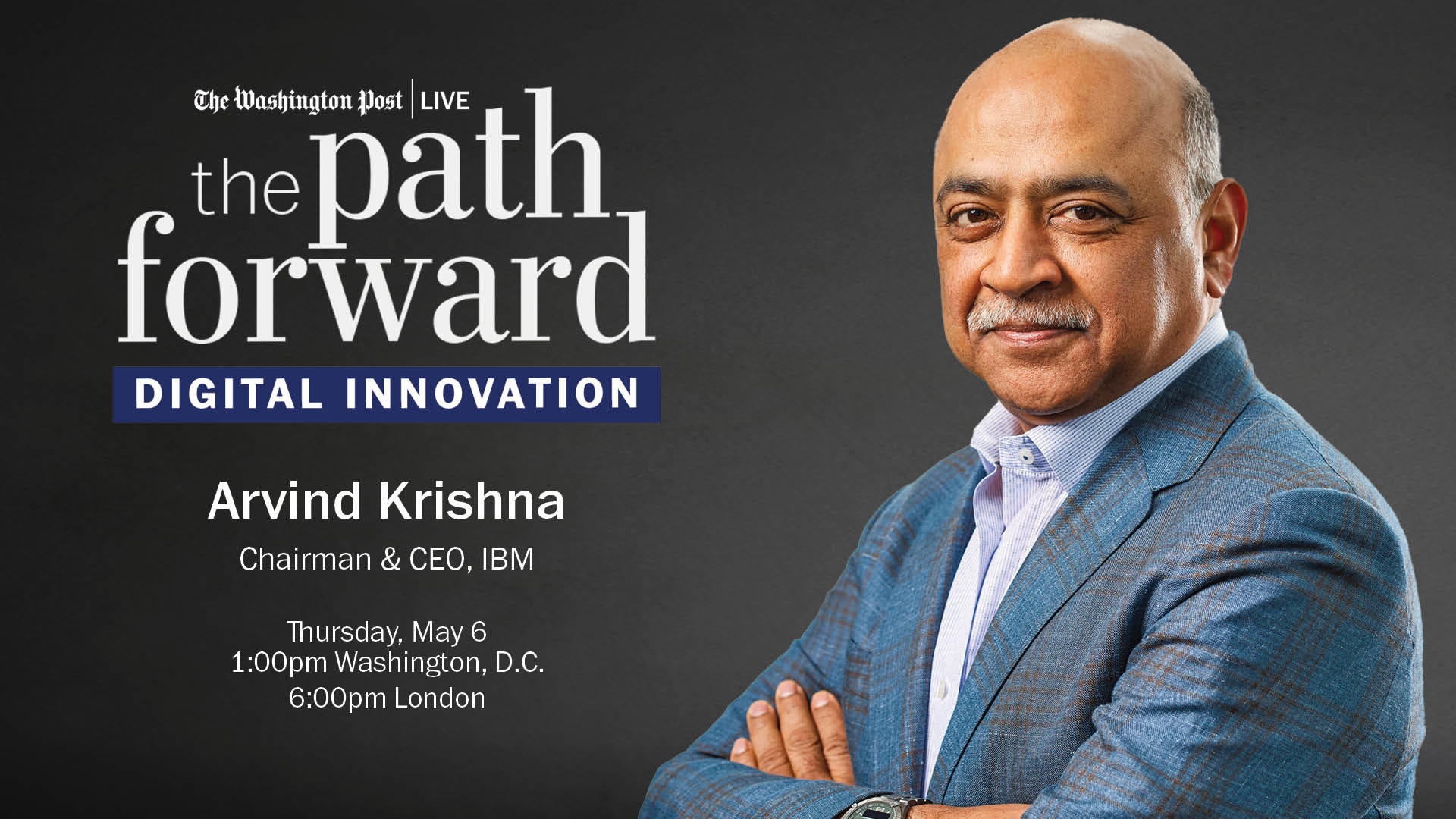 The Path Forward: Digital Innovation with IBM Chairman & CEO Arvind Krishna