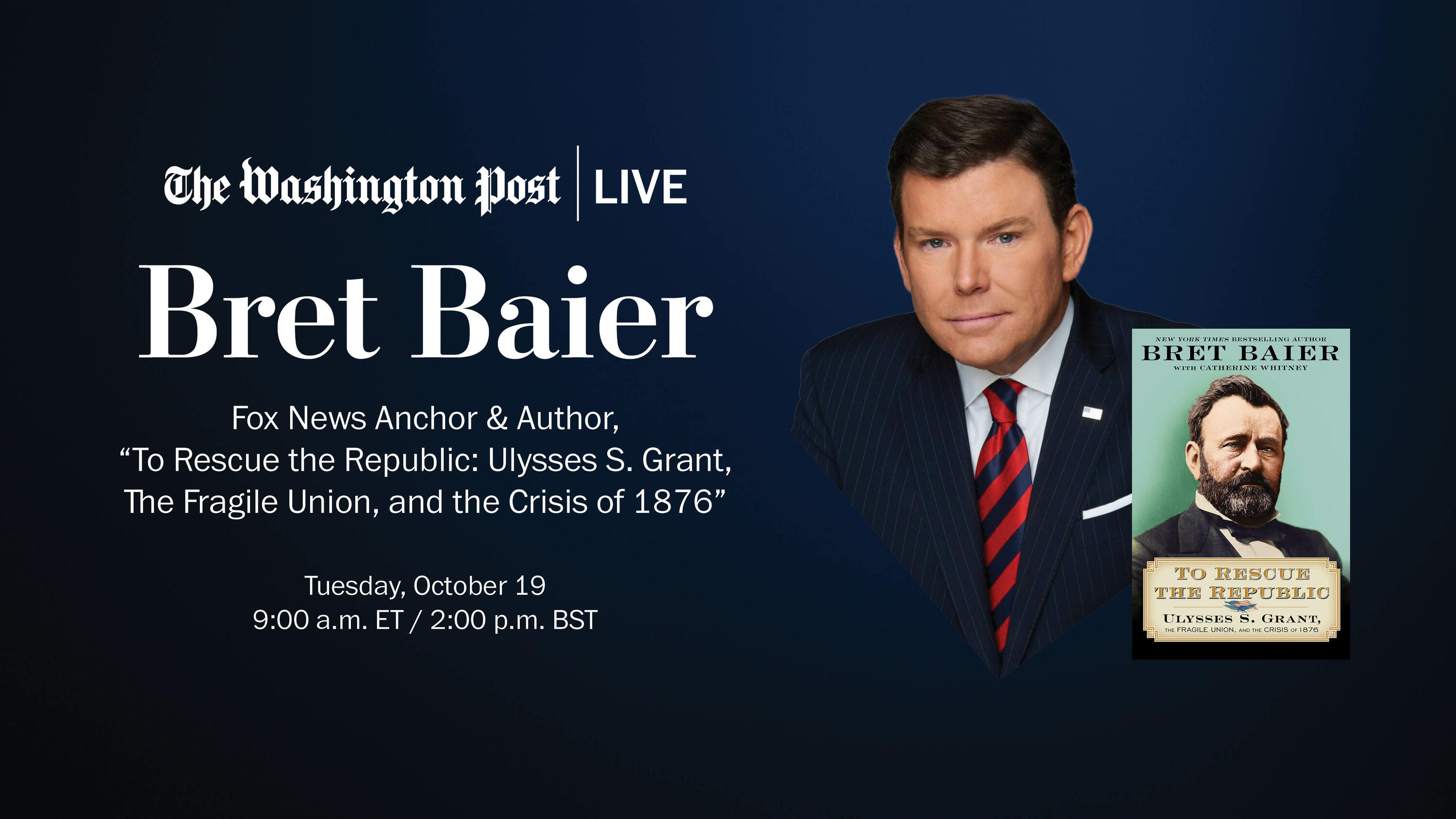 Bret Baier, Fox News Anchor & Author, “To Rescue the Republic: Ulysses ...