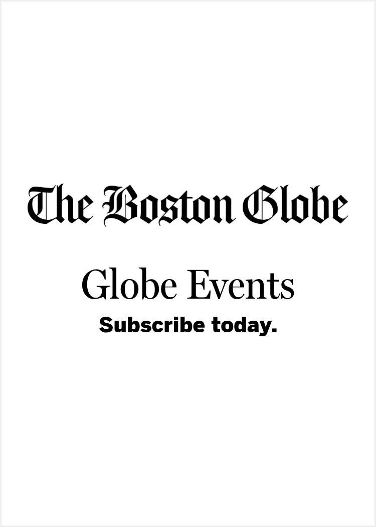 Globe Events | The Boston Globe