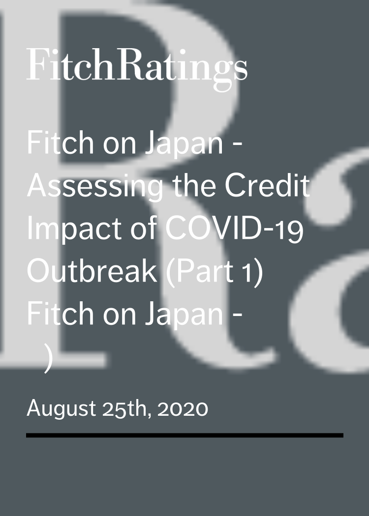 Fitch on Japan - Assessing the Credit Impact of COVID-19 Outbreak (Part ...