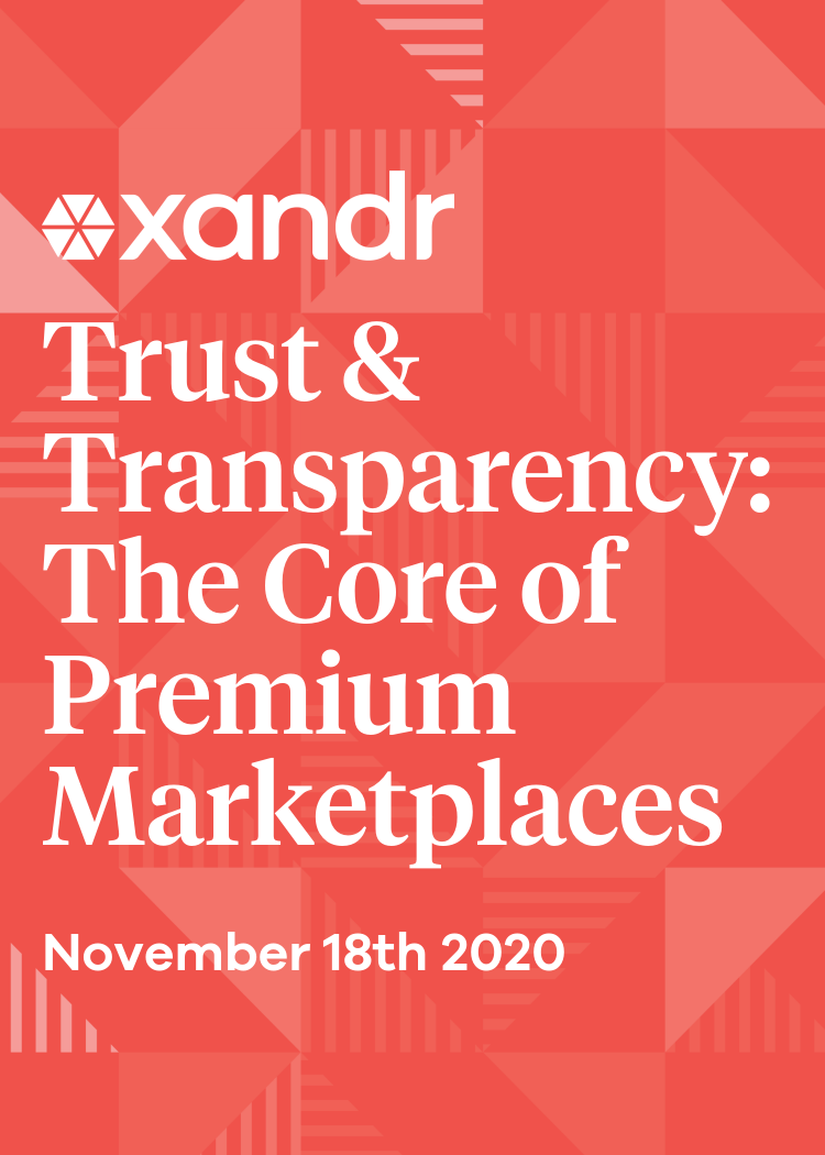 Trust & Transparency: The Core of Premium Marketplaces | Xandr Connect 2020