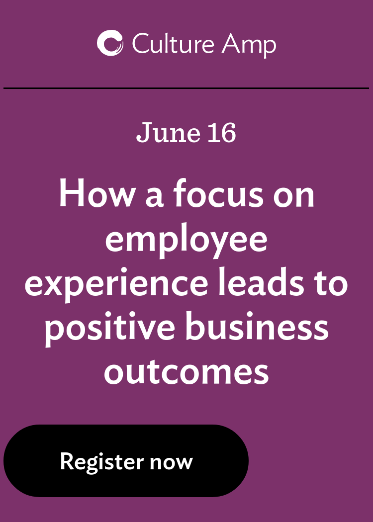How a focus on employee experience leads to positive business outcomes