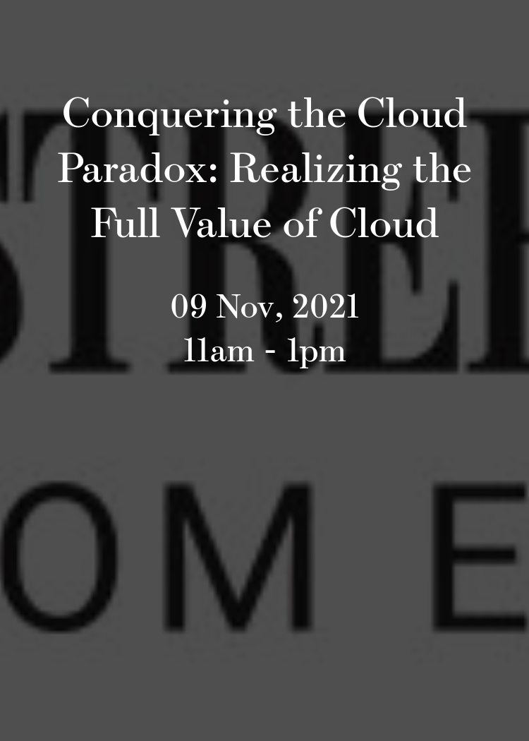 Conquering the Cloud Paradox: Realizing the Full Value of Cloud