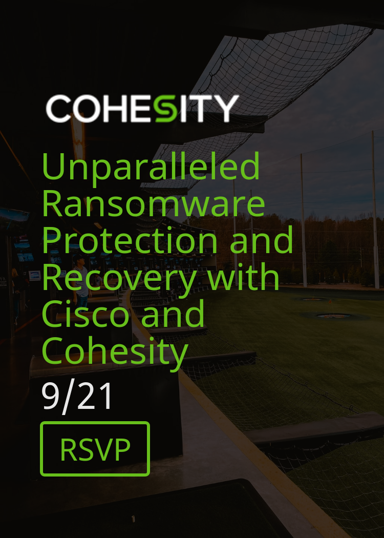 Unparalleled Ransomware Protection and Recovery with Cisco and Cohesity