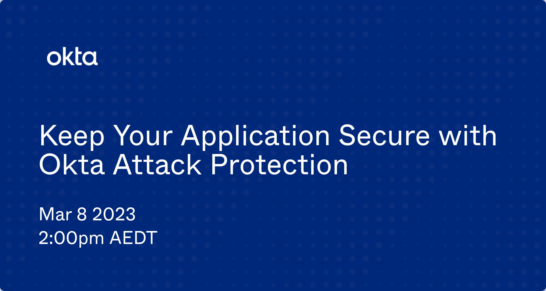 Keep Your Application Secure with Okta Attack Protection