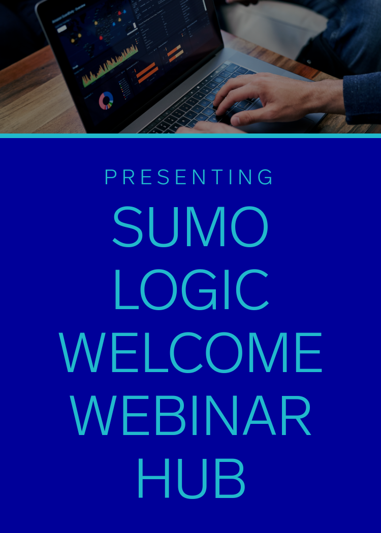 Sumo Logic Welcome Webinar Hub
