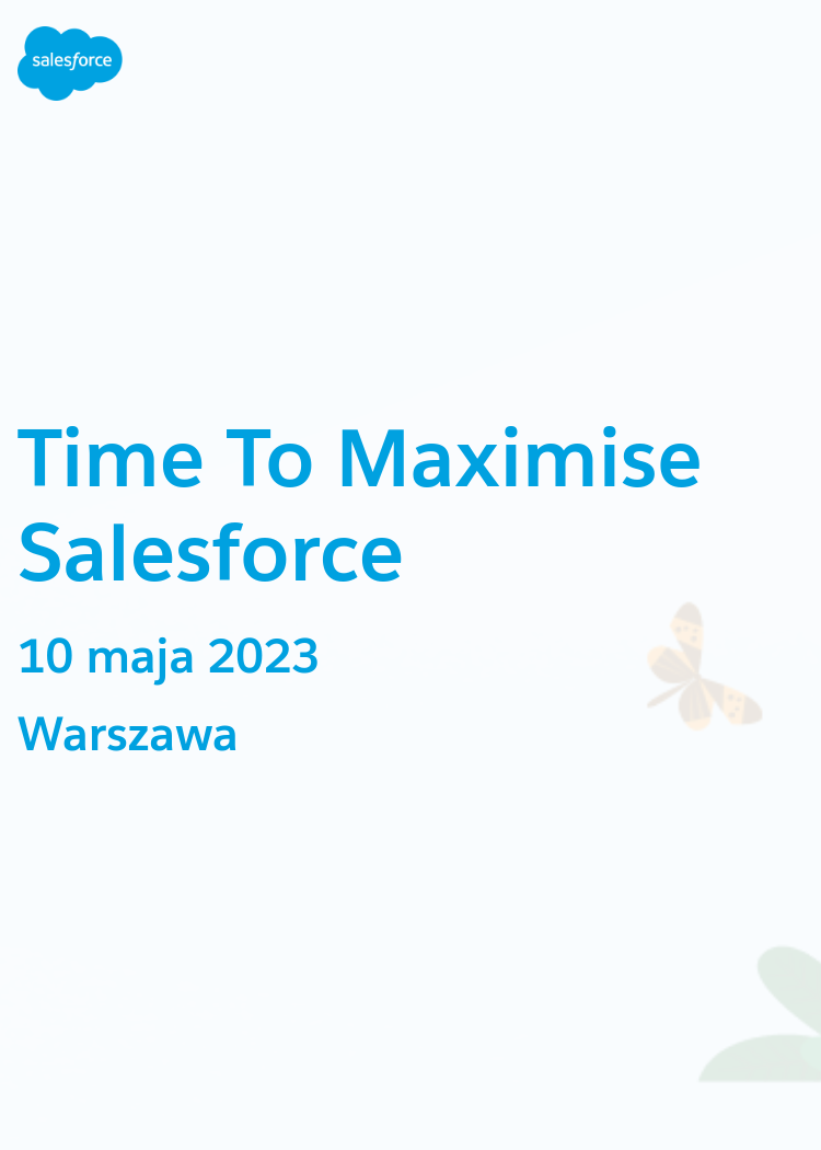 Time To Maximise Salesforce