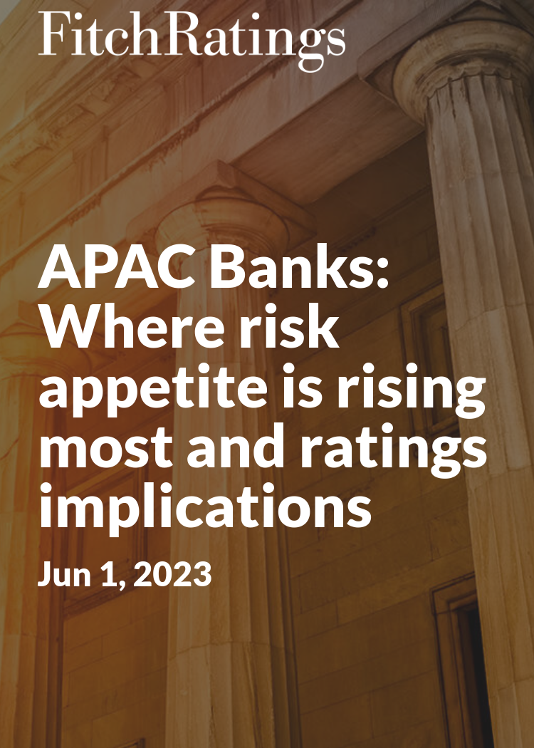 APAC Banks: Where risk appetite is rising most and ratings implications