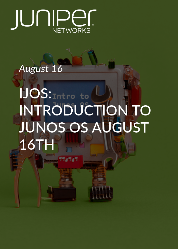 IJOS: Introduction to Junos OS Bootcamp