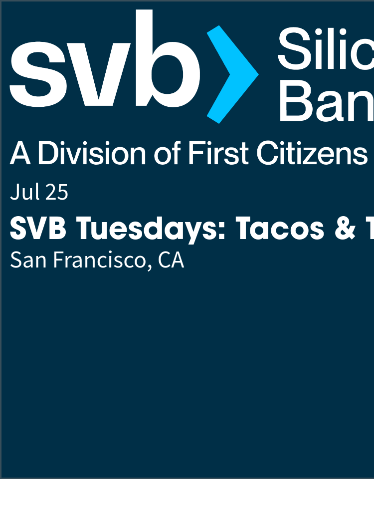 SVB Tuesdays: Tacos & Tech