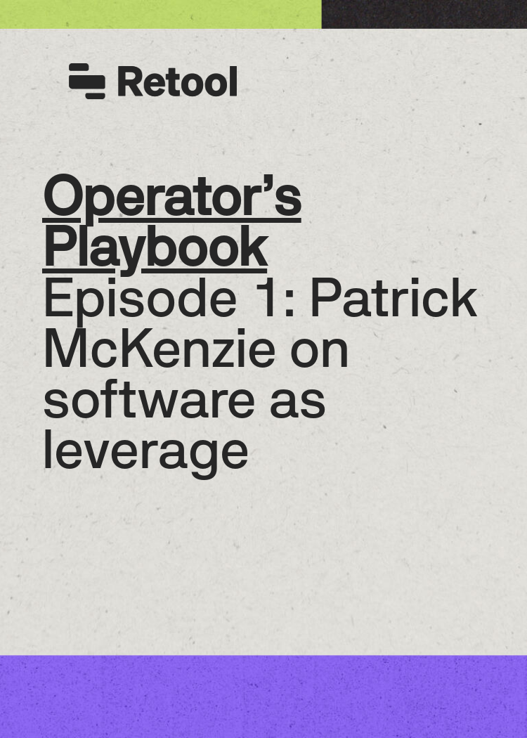 Operator’s Playbook Episode 1: Patrick McKenzie on software as leverage