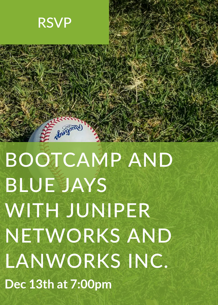 Bootcamp and Blue Jays with Juniper Networks and Lanworks Inc.