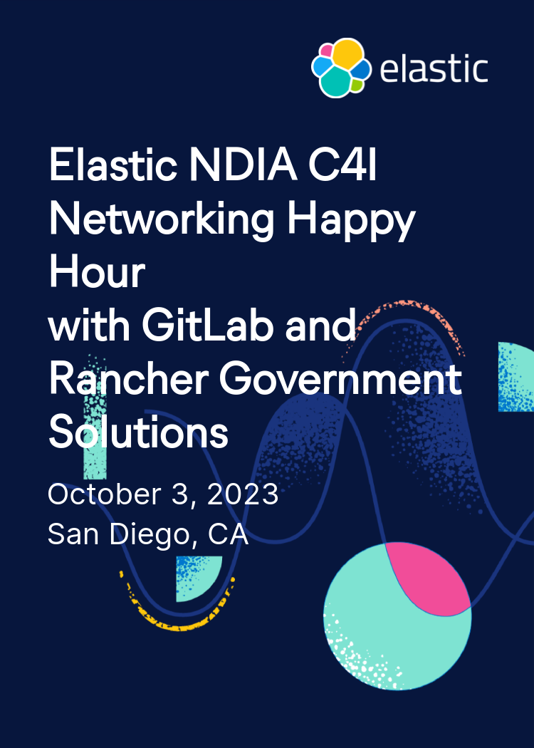 Elastic NDIA C4I Networking Happy Hour with GitLab and Rancher ...