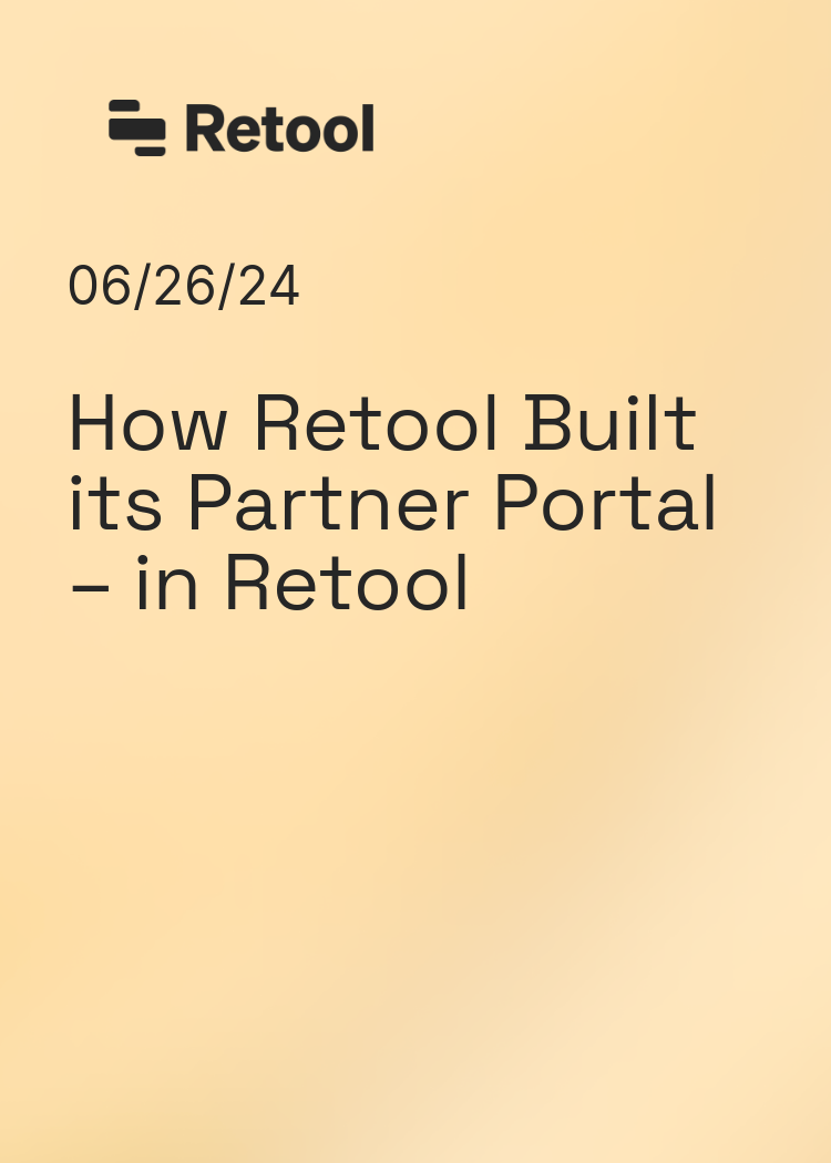 How Retool Built its Partner Portal – in Retool