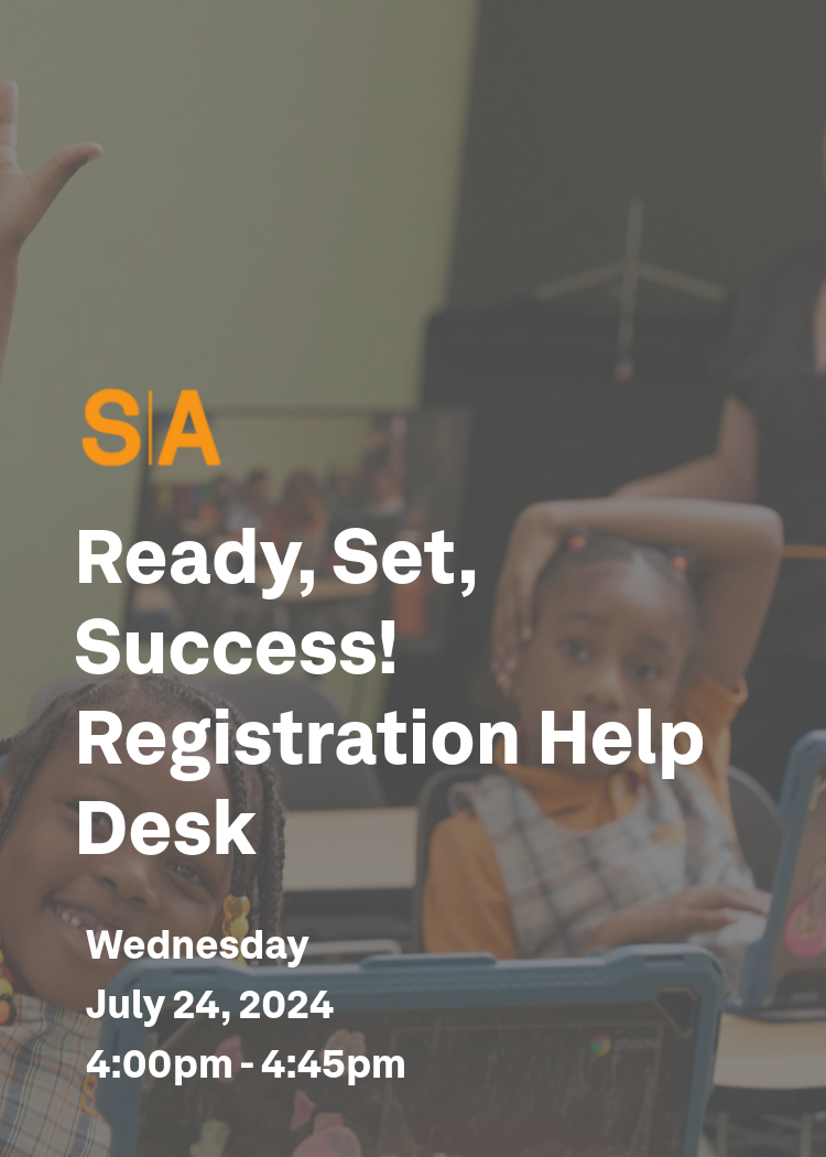 7/31 Ready, Set, Success! Registration Help Desk