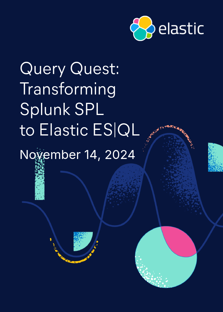 Query Quest: Transforming Splunk SPLto Elastic ES|QL