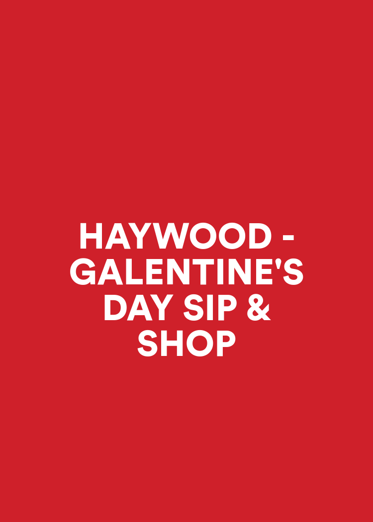 Galentine's Sip & Shop - Haywood Mall