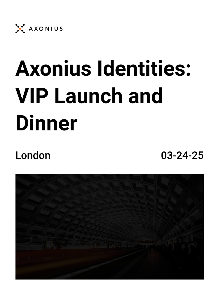 Axonius Identities: VIP Launch and Dinner