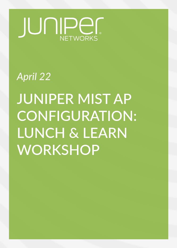 Juniper Mist AP Configuration: Lunch & Learn Workshop