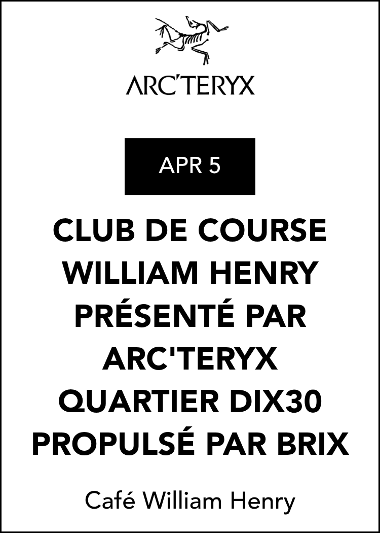 Club de course William Henry présenté par ARC'TERYX Quartier Dix30 ...