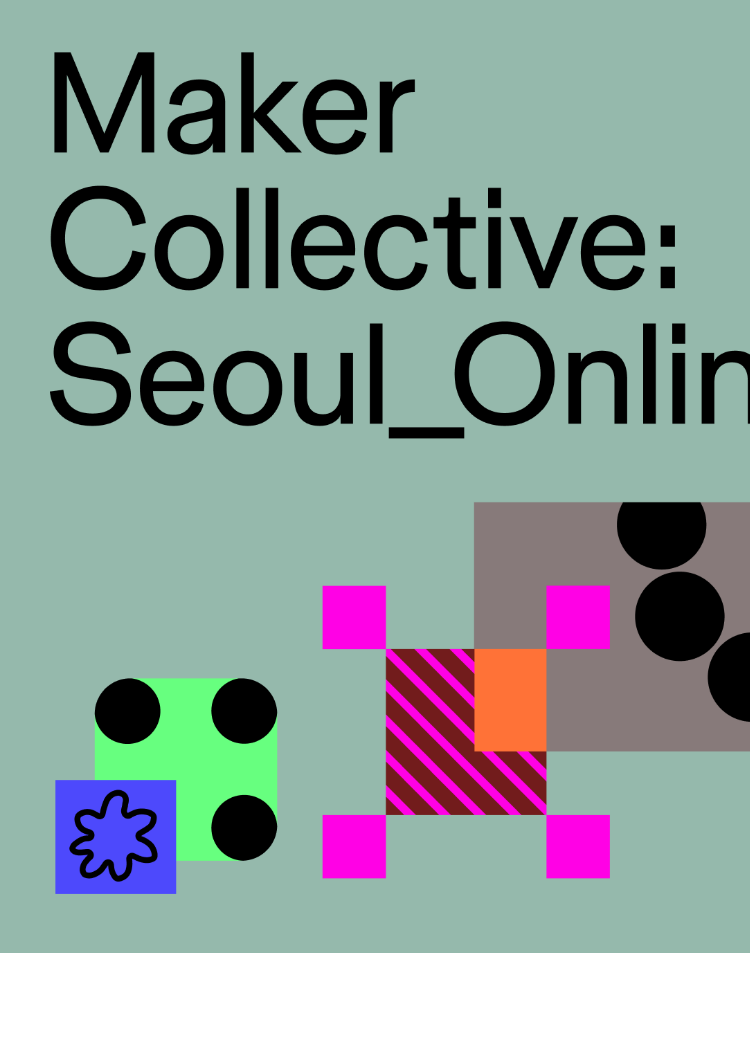 Maker Collective: Seoul_Online