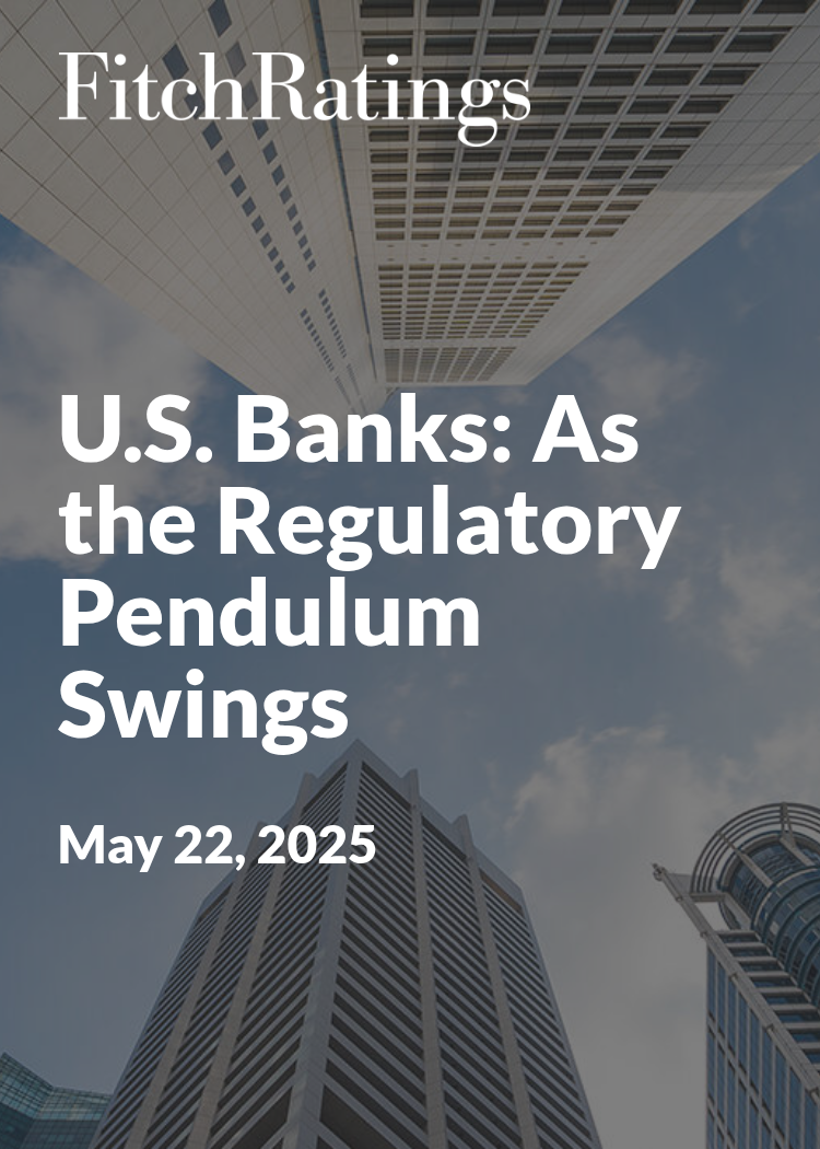 U.S. Banks: As the Regulatory Pendulum Swings