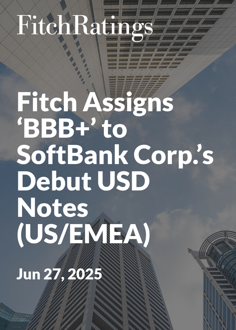 Fitch Assigns ‘BBB+’ to SoftBank Corp.’s Debut USD Notes (US/EMEA)