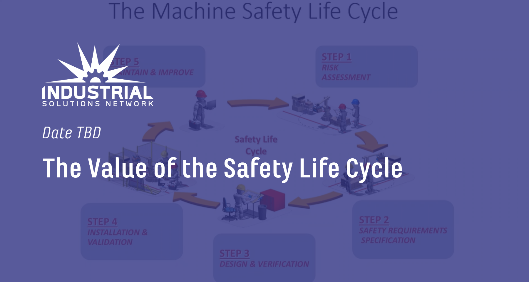 The Value of the Safety Life Cycle