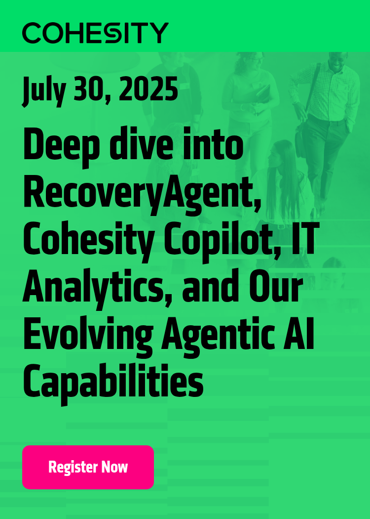 Deep dive into RecoveryAgent, Cohesity Copilot, IT Analytics, and Our Evolving Agentic AI ...