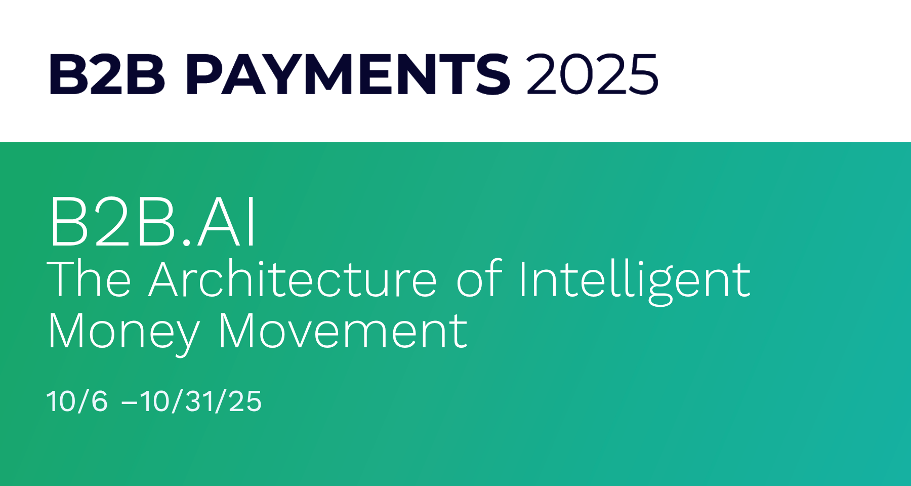 B2B Payments 2025 | Intelligent Money Movement Virtual Event by PYMNTS