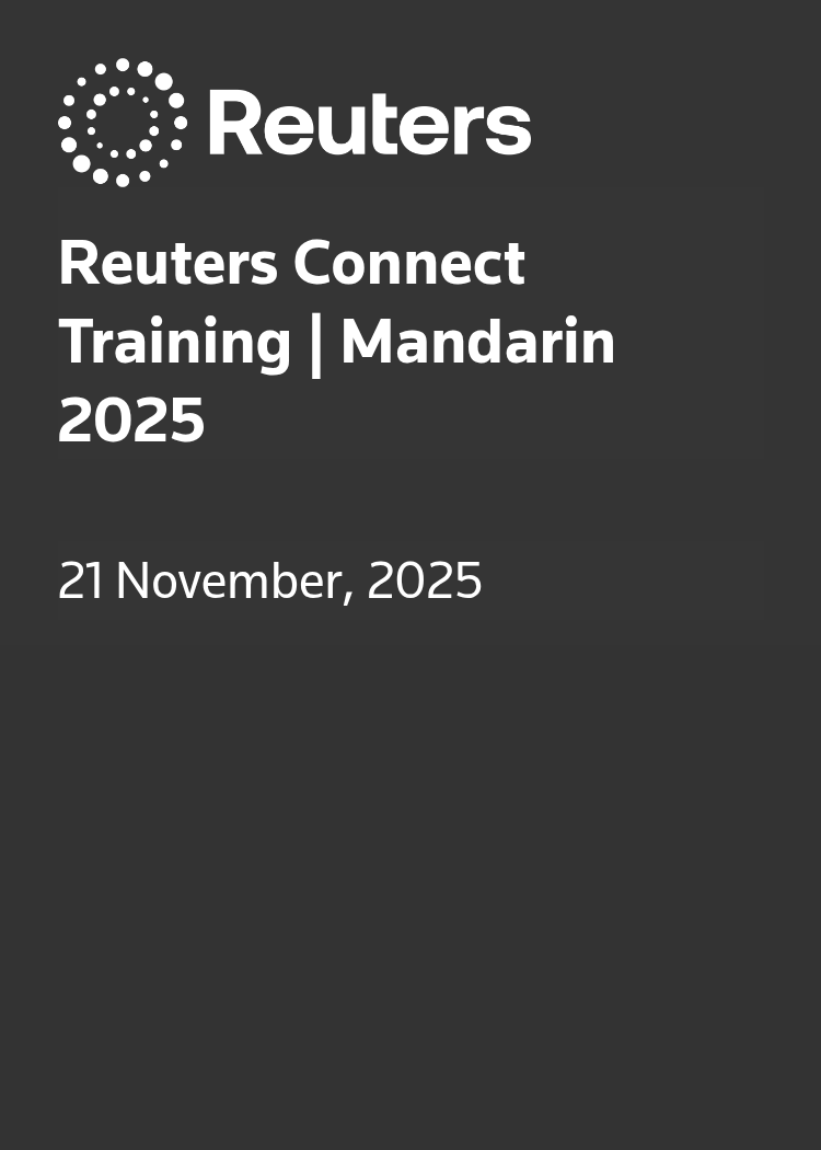 Reuters Connect Training | Mandarin November 2025