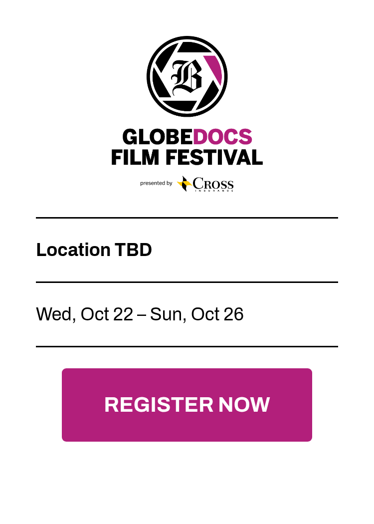 GlobeDocs Film Festival 2025 | Boston Globe Events