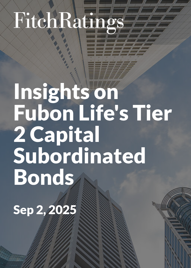 Insights on Fubon Life's Tier 2 Capital Subordinated Bonds