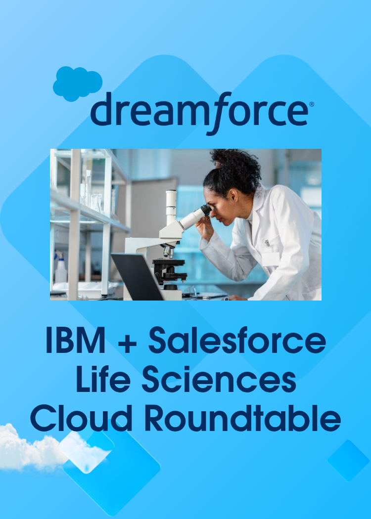 IBM + Salesforce Life Sciences Cloud Roundtable
